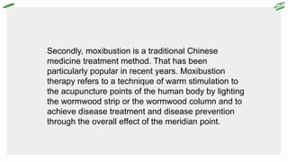 Exploring the Therapeutic Effects of Moxibustion for Endometriosis.pptx