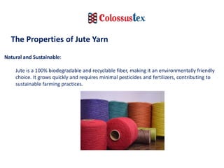 Exploring the Versatility of Jute Yarn Sustainable Strong and Stylish.pptx