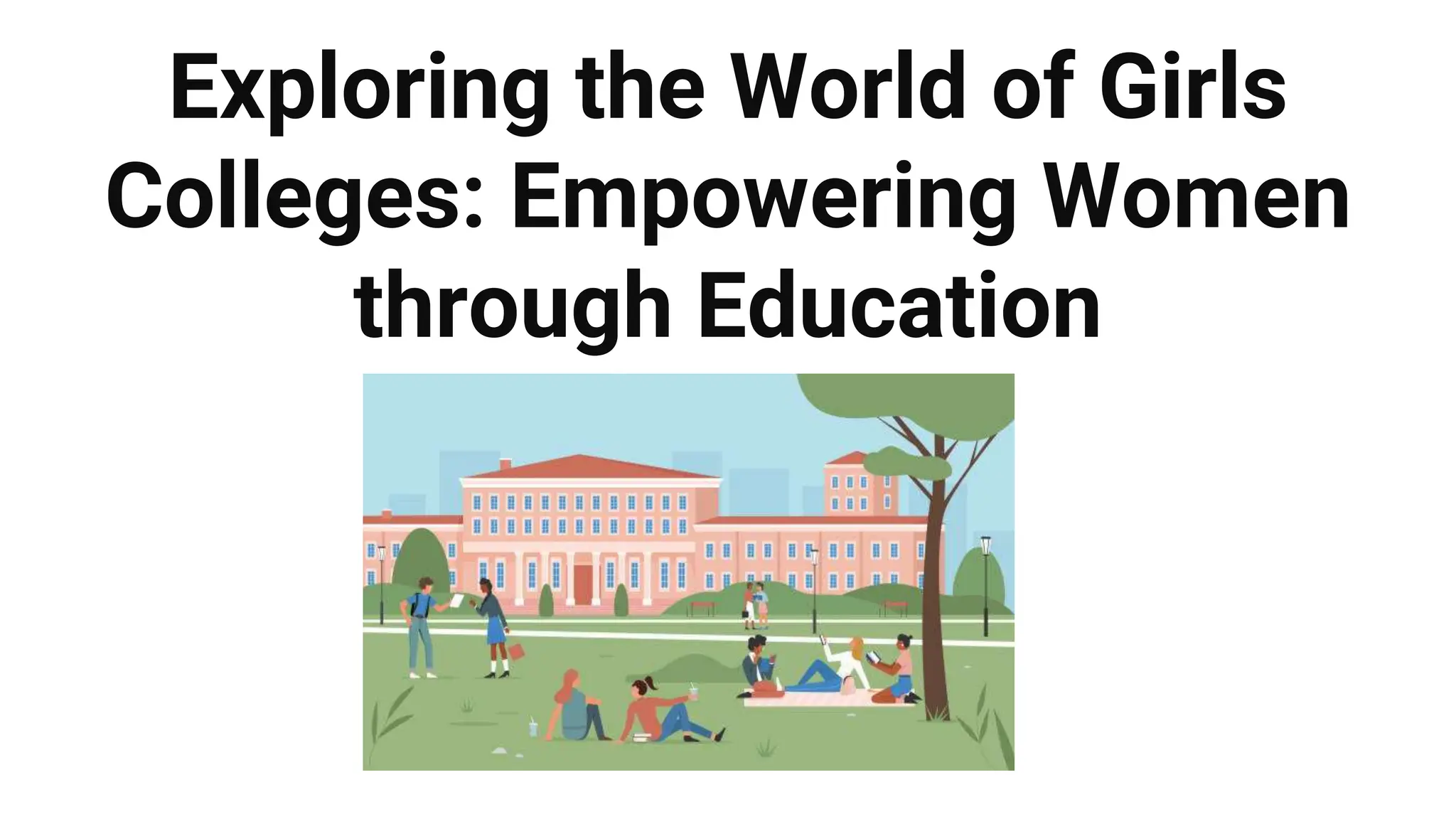 Exploring the World of Girls Colleges_ Empowering Women through ...