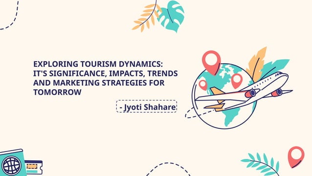 EXPLORING TOURISM DYNAMICS It's Significance | PPT
