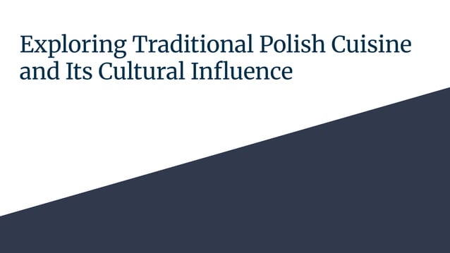 Exploring Traditional Polish Cuisine and Its Cultural Influence | PPT