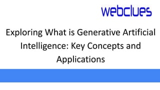 Exploring What is Generative Artificial Intelligence_ Key Concepts and ...