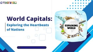 World Capitals: Exploring the Nations | PPTX
