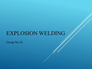 Explosion welding | PPTX