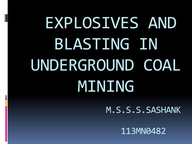 Explosives and blasting in underground coal mining | PPT
