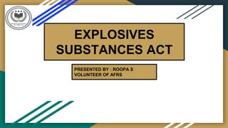 EXPLOSIVES SUBSTANCES ACT 1908 | PPTX