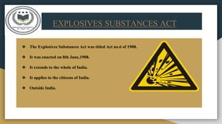 EXPLOSIVES SUBSTANCES ACT 1908 | PPTX
