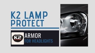 K530LAMP PROTECT headlights protection coat | PDF | Automotive