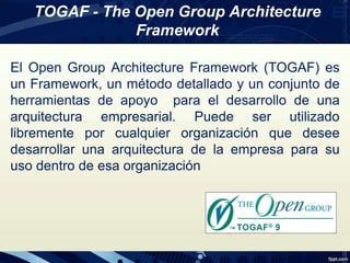 TOGAF - GERENCIA DE SISTEMAS | PPTX