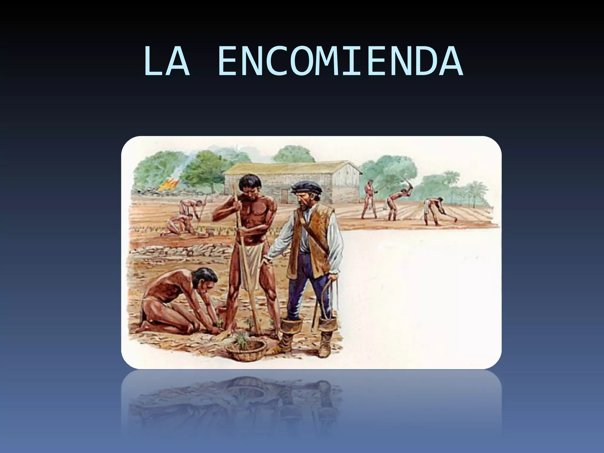 LA ENCOMIENDA | PPT