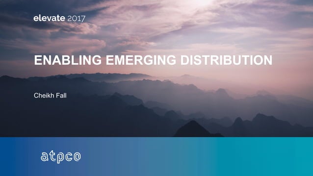 Elevate 2017 - Expo: Redefining distribution (again): Facilitate your integration of NDC | PPT