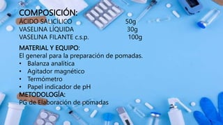 FORMULACION DE LA VASELINA SALILADA 111111 | PPTX