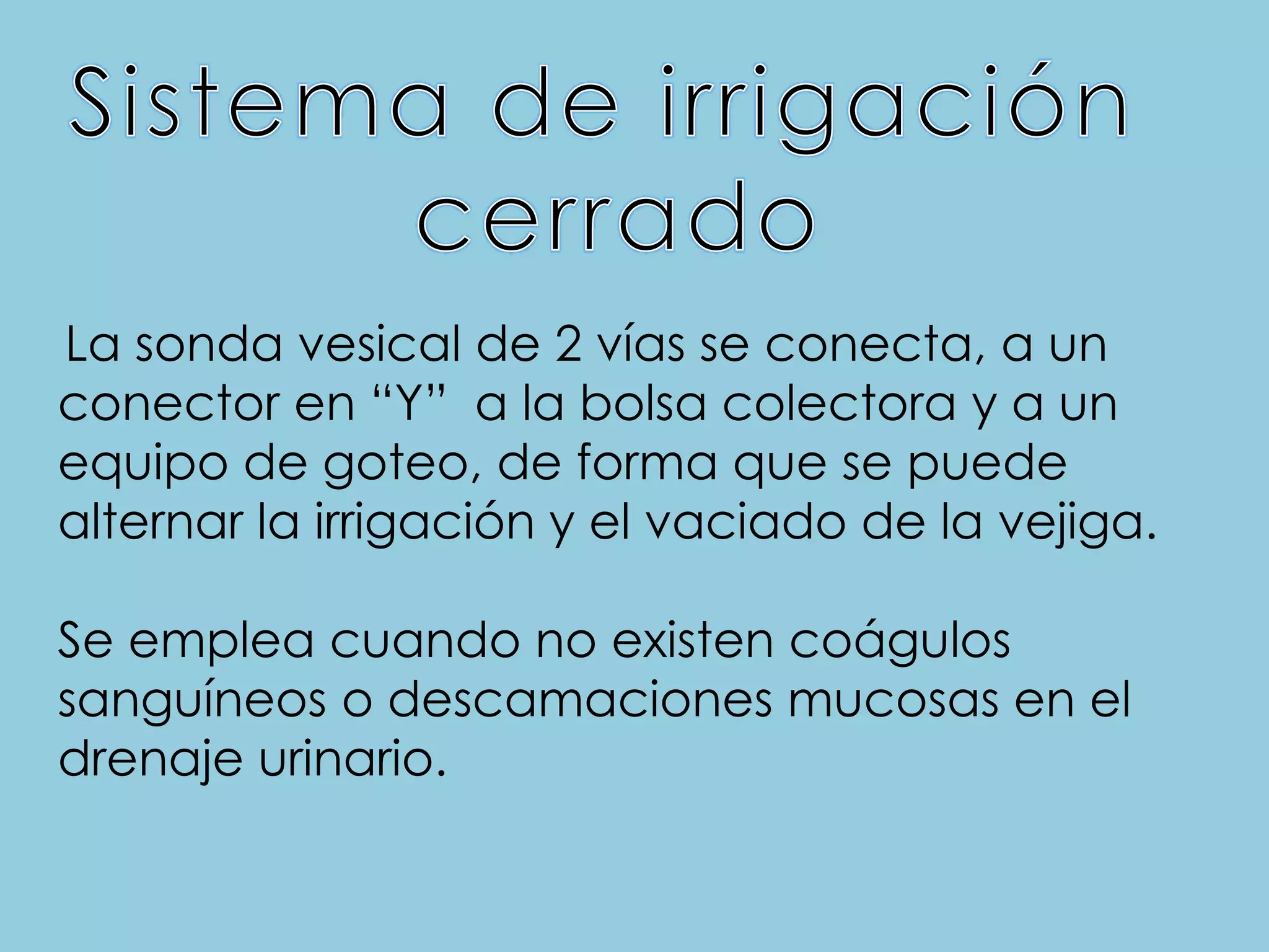 Irrigación y cateterismo vesical | PPTX