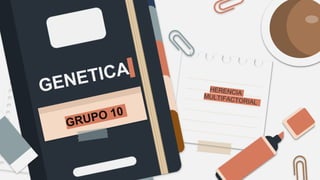 herencia multifactorial, genetica clinica | PPTX