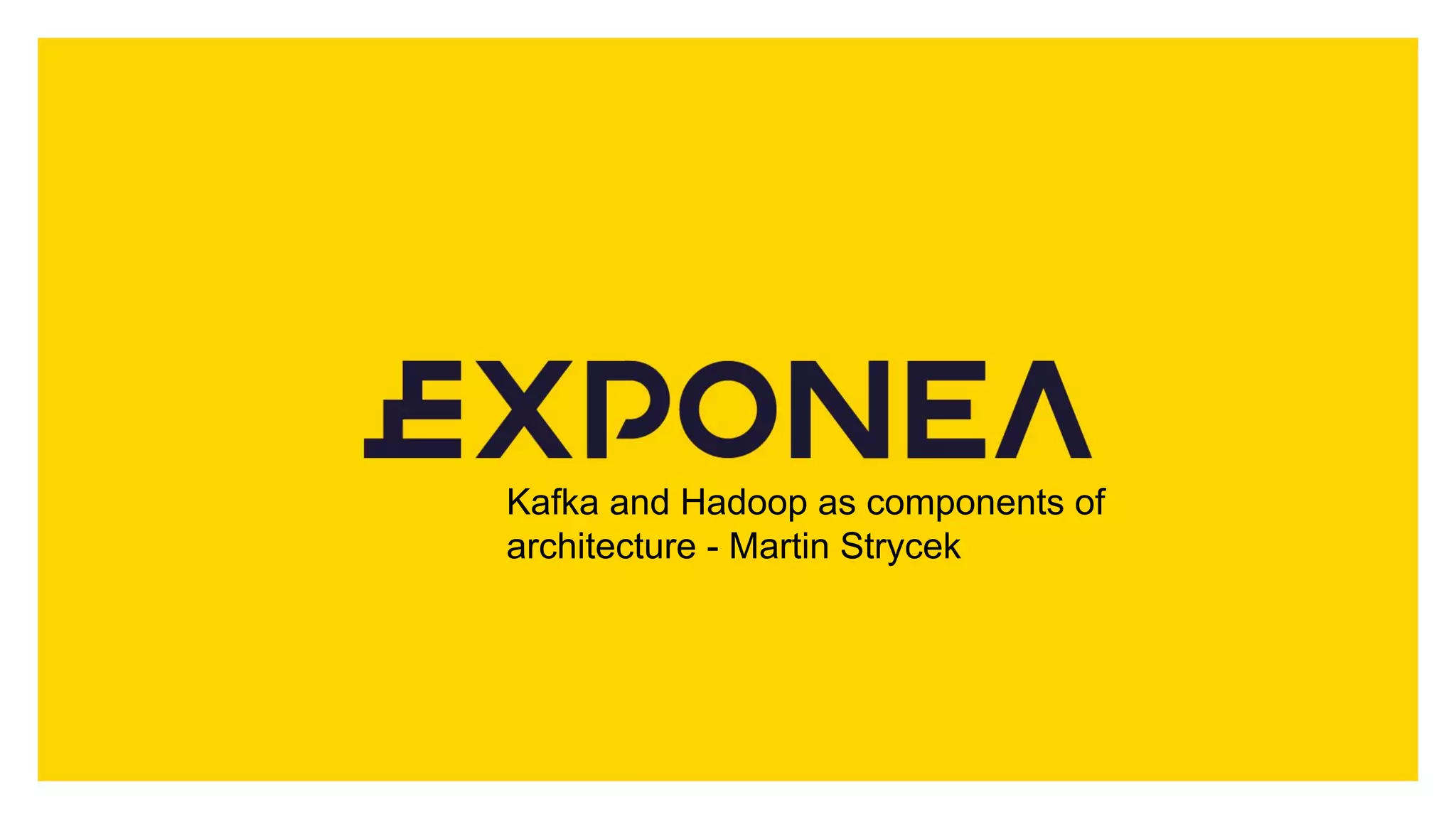 Exponea - Kafka and Hadoop as components of architecture | PDF | Cloud ...