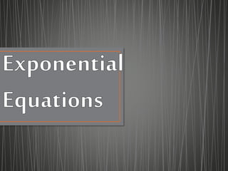 Exponential equations | PPTX