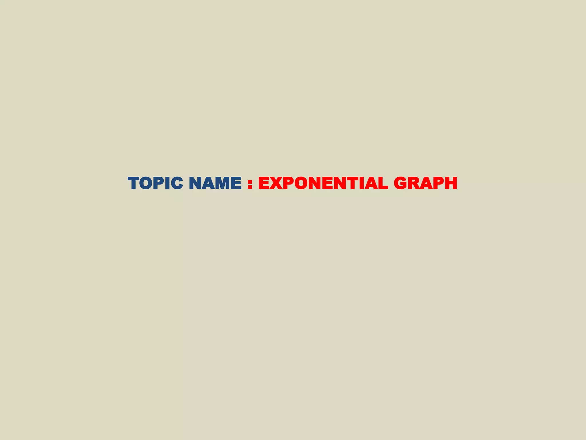 EXPONENTIAL GRAPH.pptx