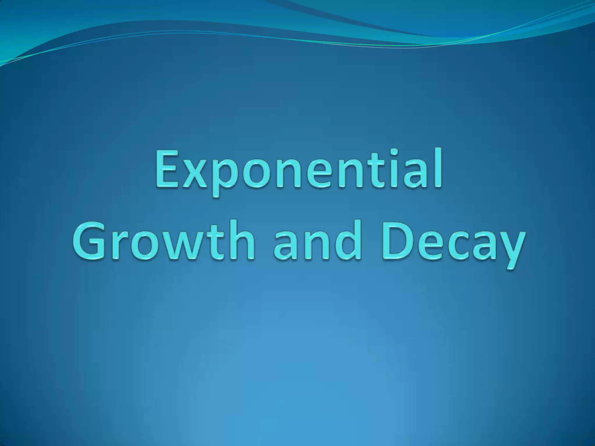 Exponential Growth And Decay | PPTX