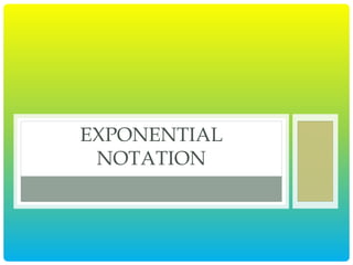 Exponential Notation