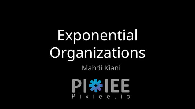 Exponential Organizations: Unlocking Exponential Growth | PPTX