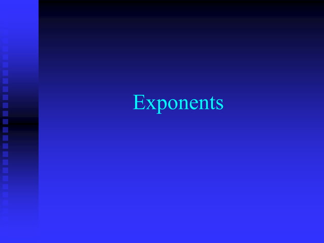 Exponents Intro with Practice.ppt