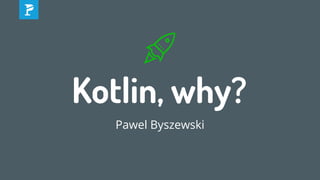 Kotlin, why? | PPT