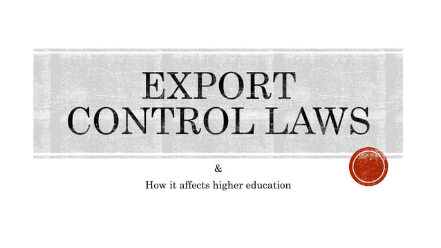 Export Control Laws Training | PPTX | Travel Preparation and Advice ...
