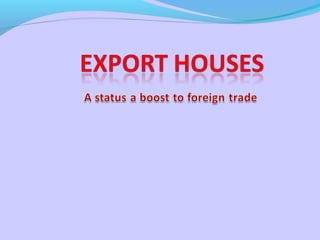 Export house | PPT