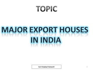 Export houses | PPT | Commodities | Economy