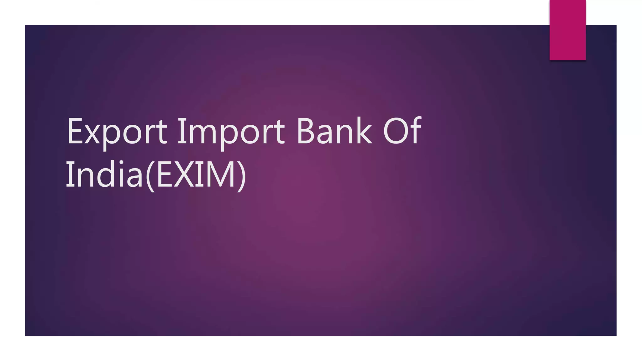 Export import bank of india(exim) | PPTX