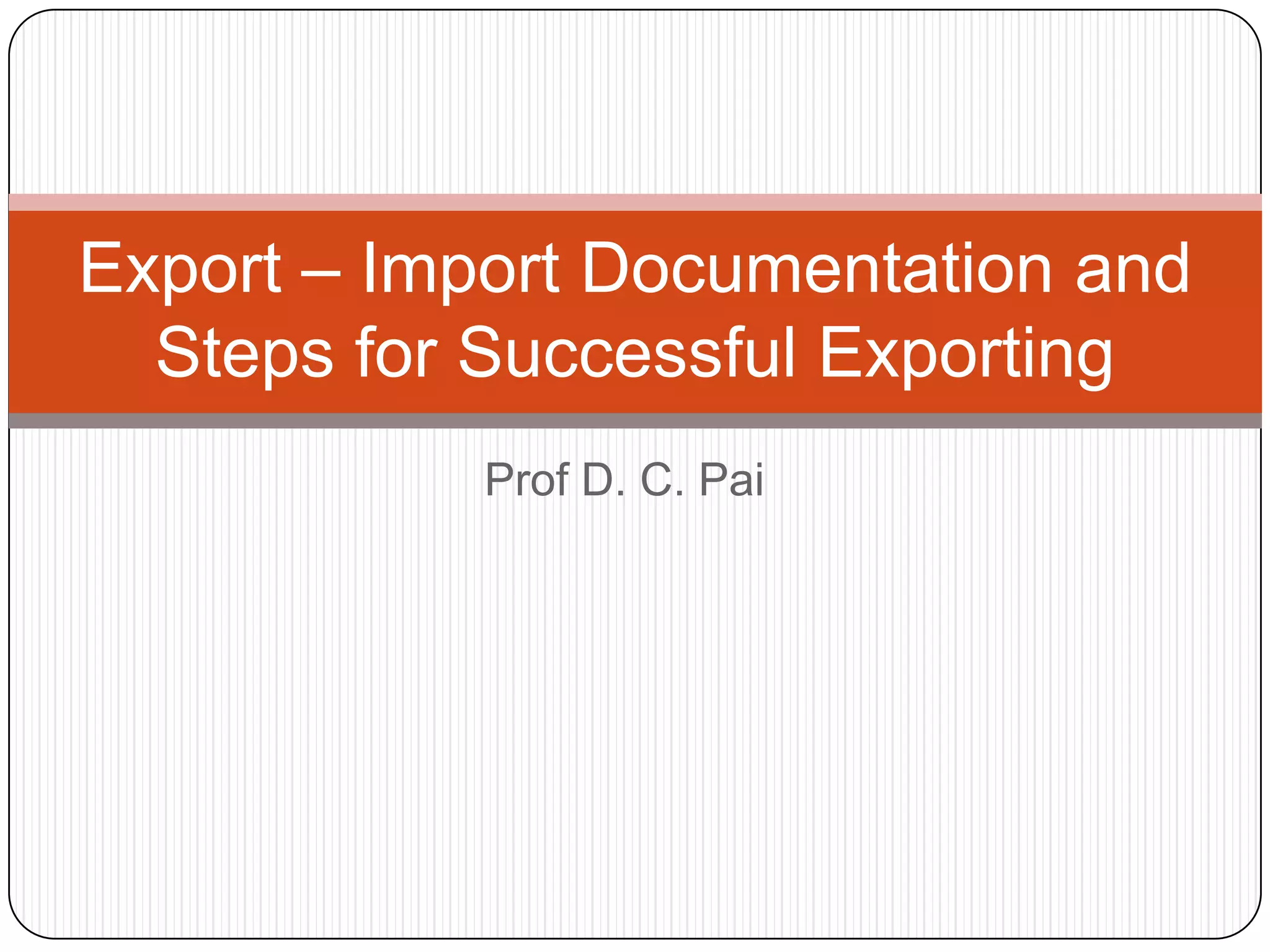 Export – import documentation and steps for successful | PPT