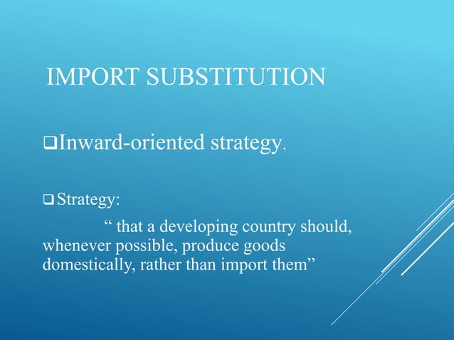 Export & Import substitution industrialization. | PPT