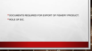 Export Inspection Council(EIC) It helps to find a set of rules and regulation for export | PPTX