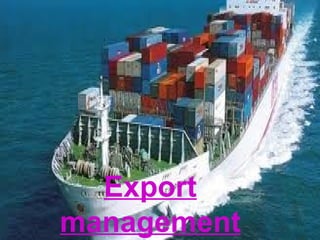 Export management ppt | PPS