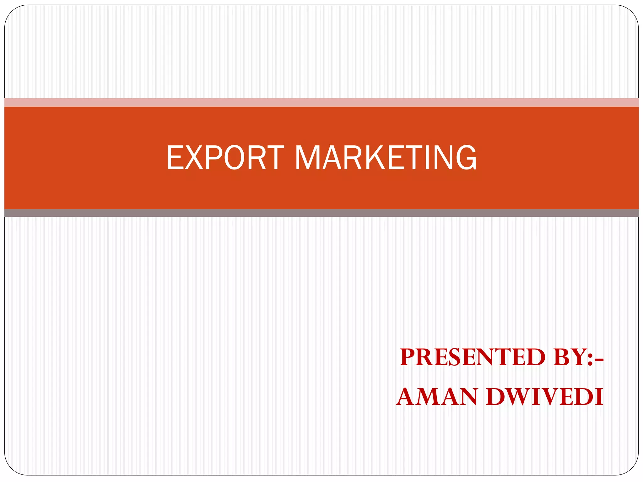 DEFINITION AND INTRODUCTION OF EXPORT MARKETING | PDF