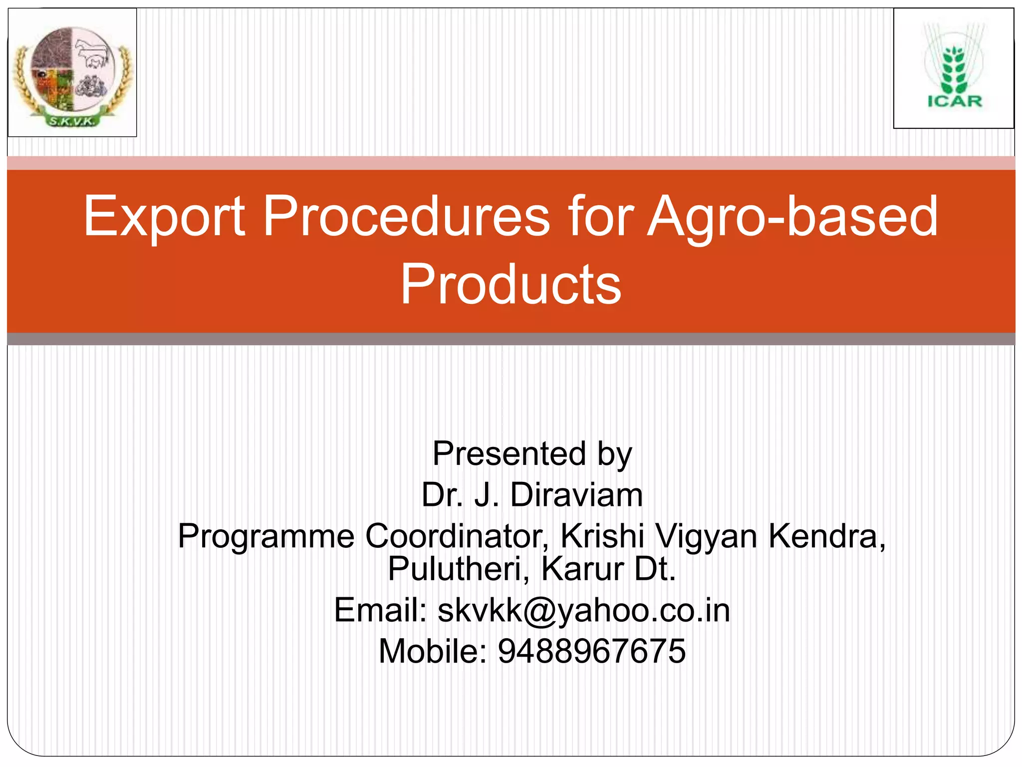 Export procedures for agro based products | PPTX