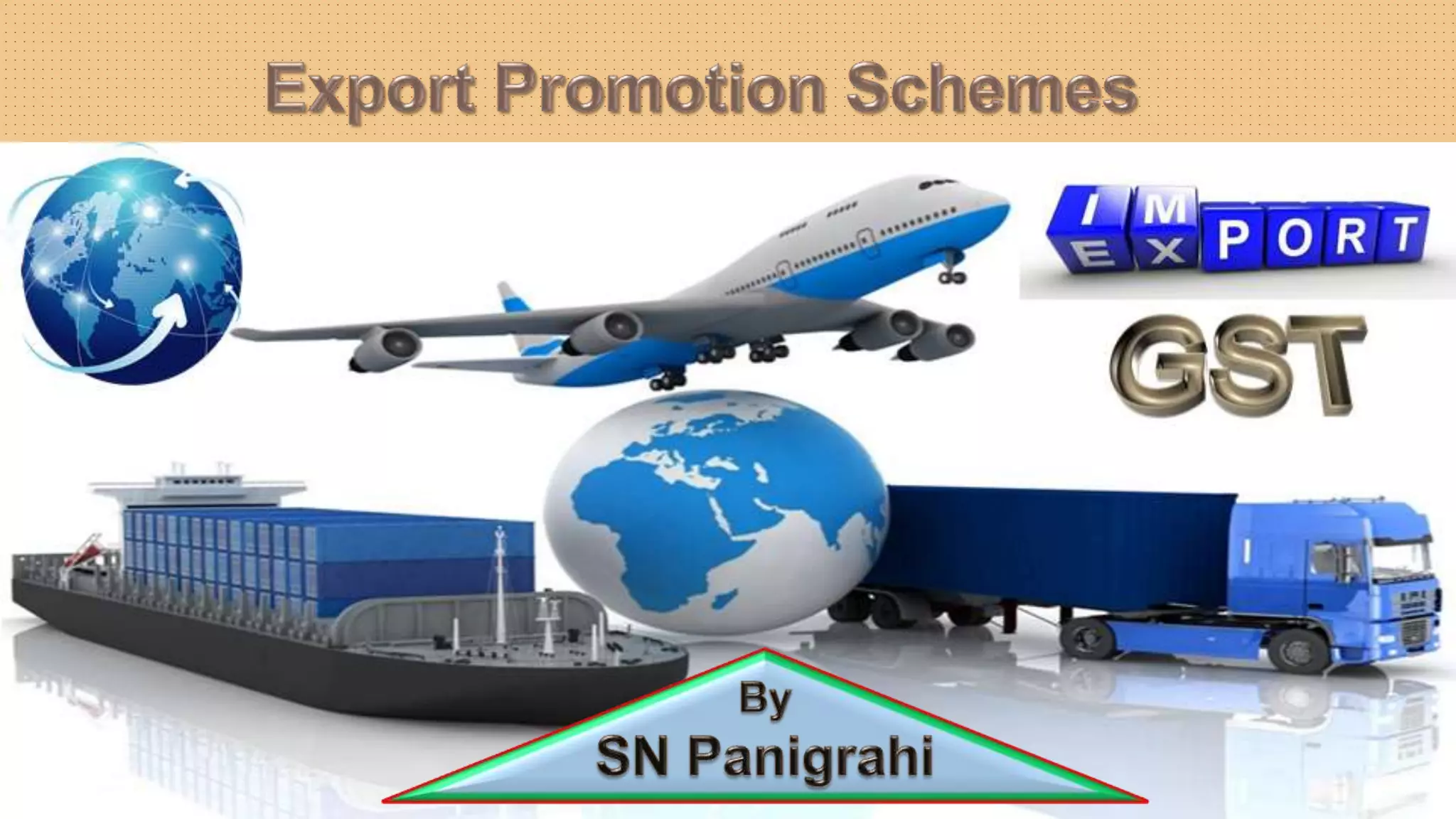 #Export Promotion Schemes# By SN Panigrahi | PPT