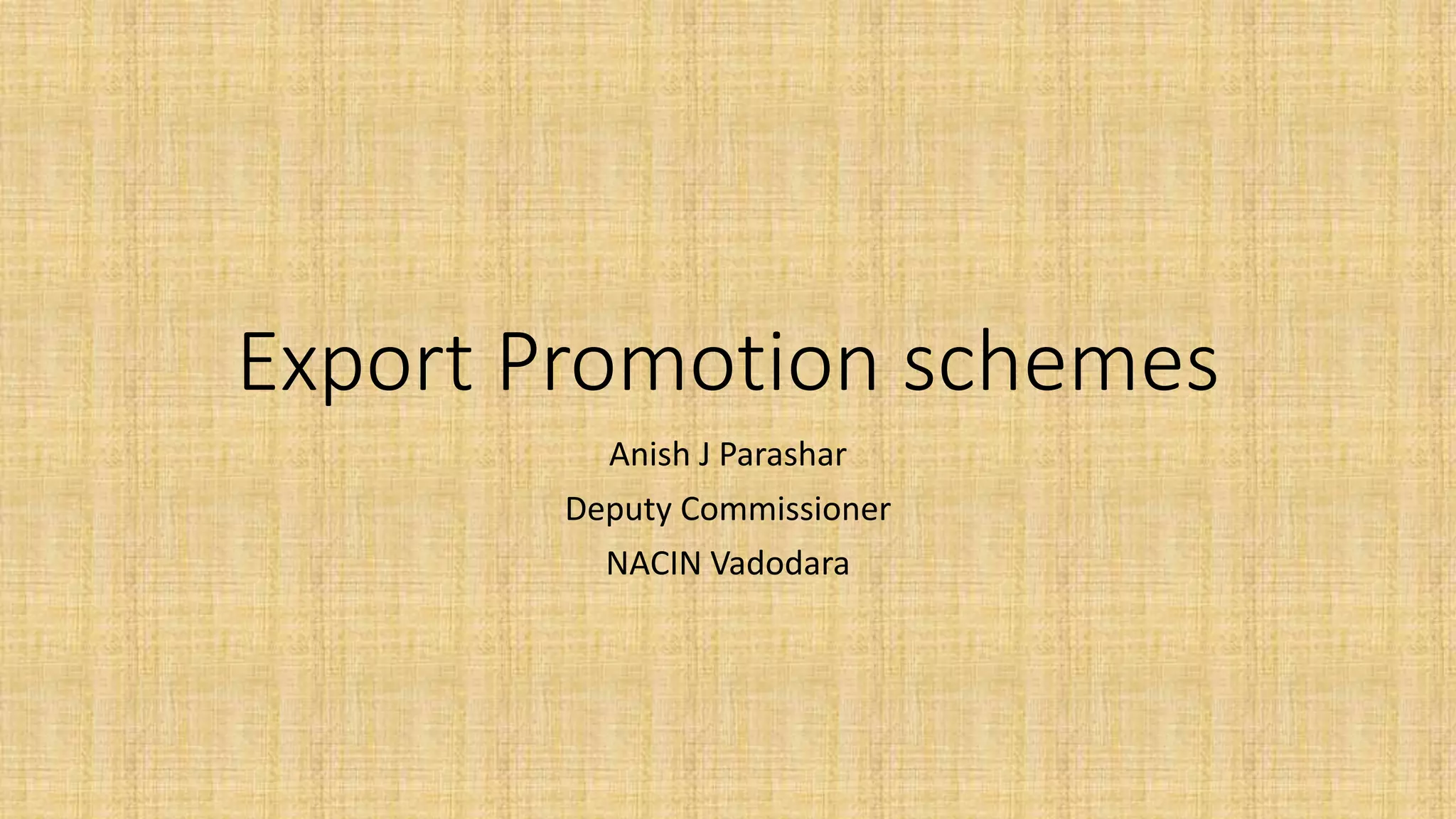 Export promotion schemes in India and customs provisions | PPT