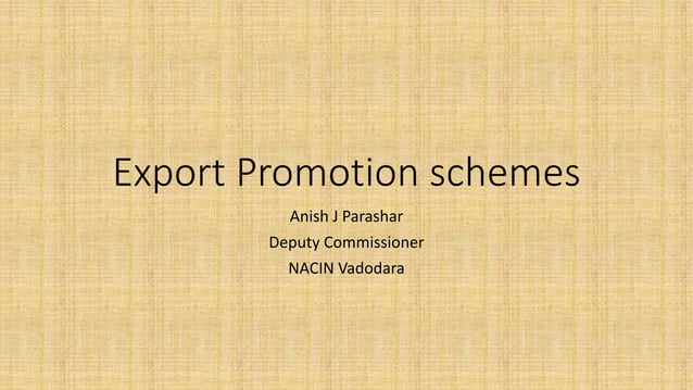 Export promotion schemes in India and customs provisions | PPT