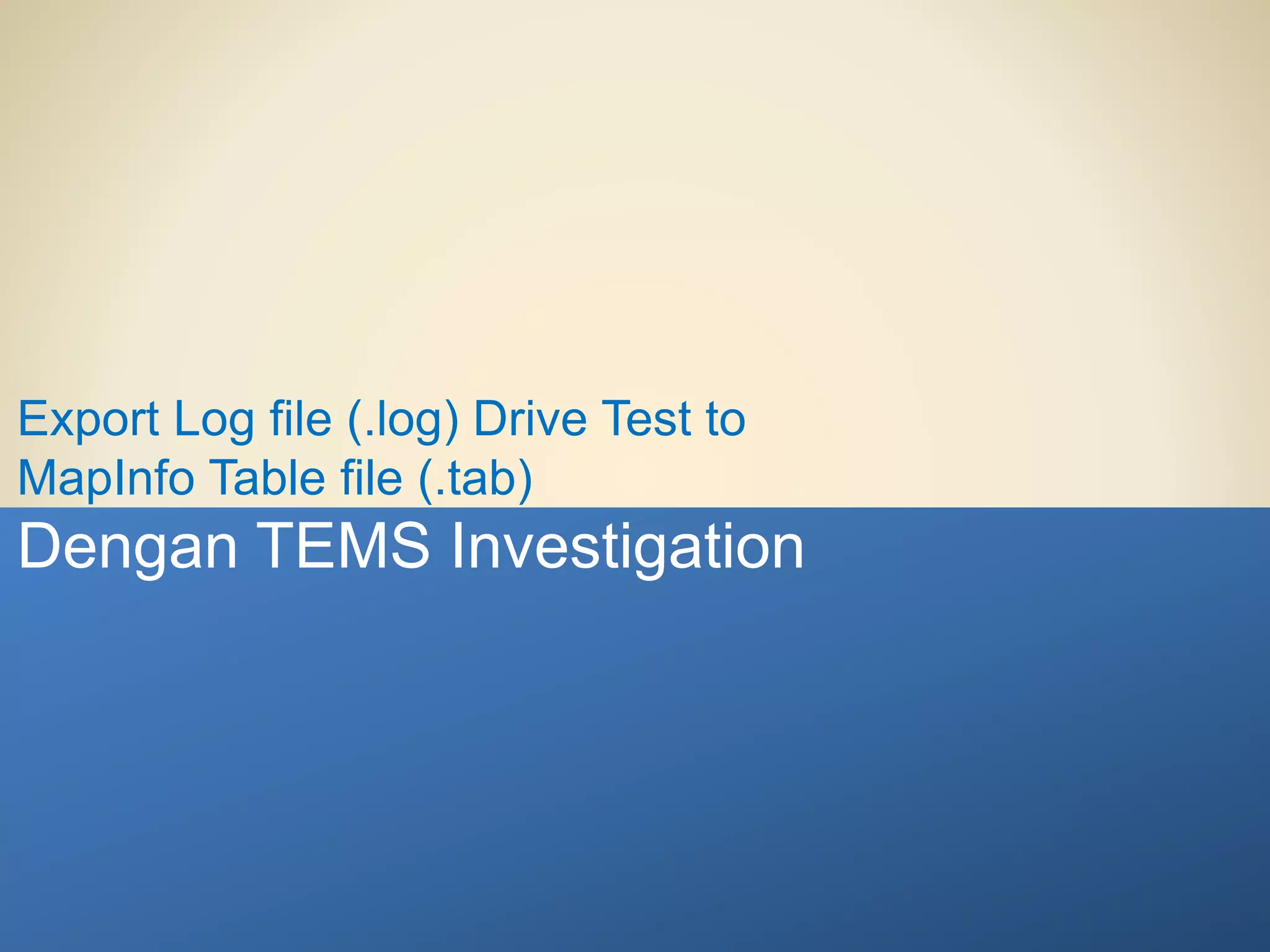 Export To Map Info Table File With Tems Ppt