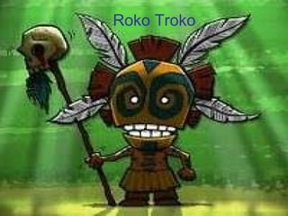 Roko Troko | PPT