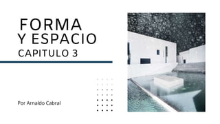 FORMA Y ESPACIO CAP 3.pptx