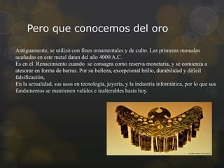 Exposición del material oro | PPTX