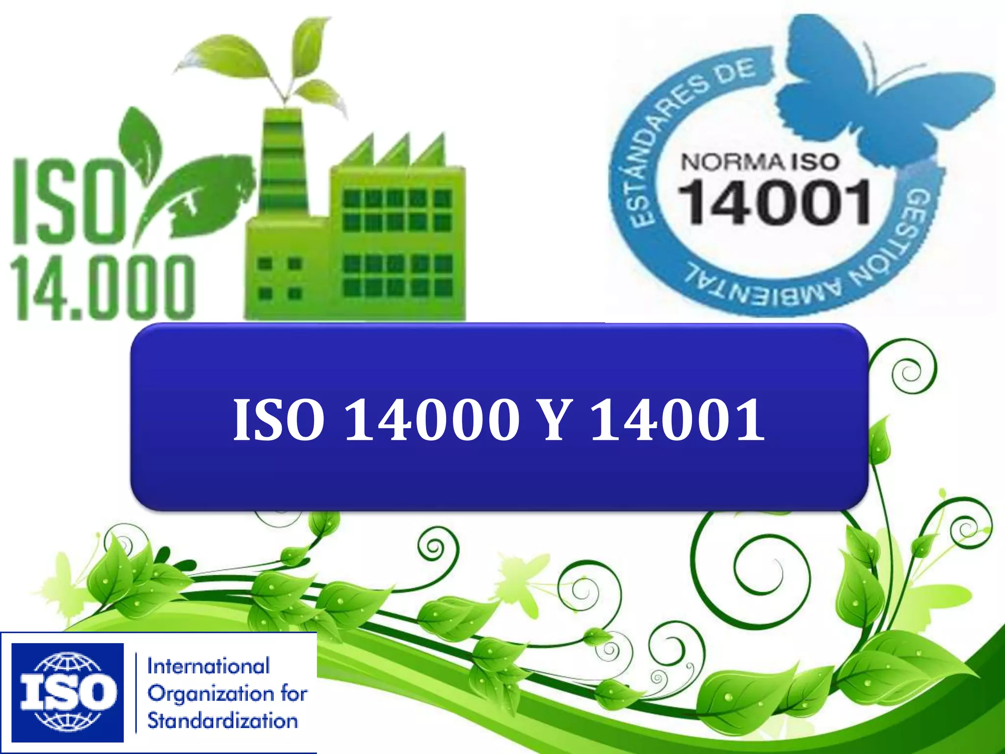 ISO -14000 y 14001 - Estudio de Impacto ambiental | PPT