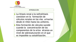 LITIASIS URINARIA DIAGNOSTICO MANEJO Y TRATAMIENTO | PPTX