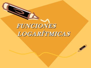 Exposicion funciones logaritmicas | PPT