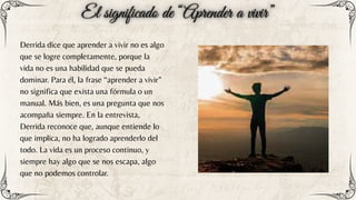 Aprender por fin a vivir: Entrevista a Jacques Derrida (Libro) | PDF