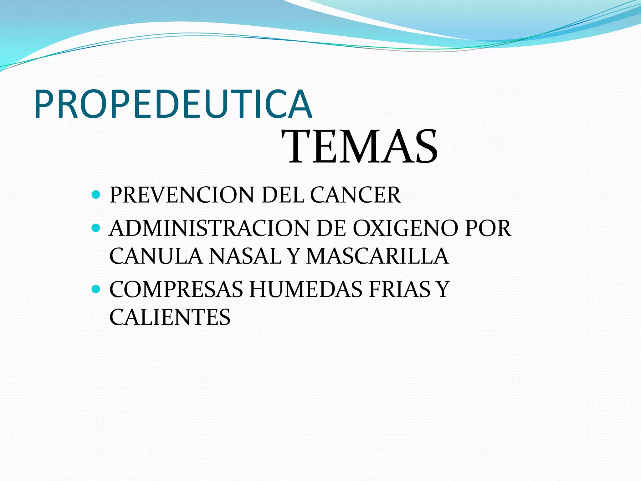 prevencion de cancer, compresas frias, administracion de oxigeno | PPTX