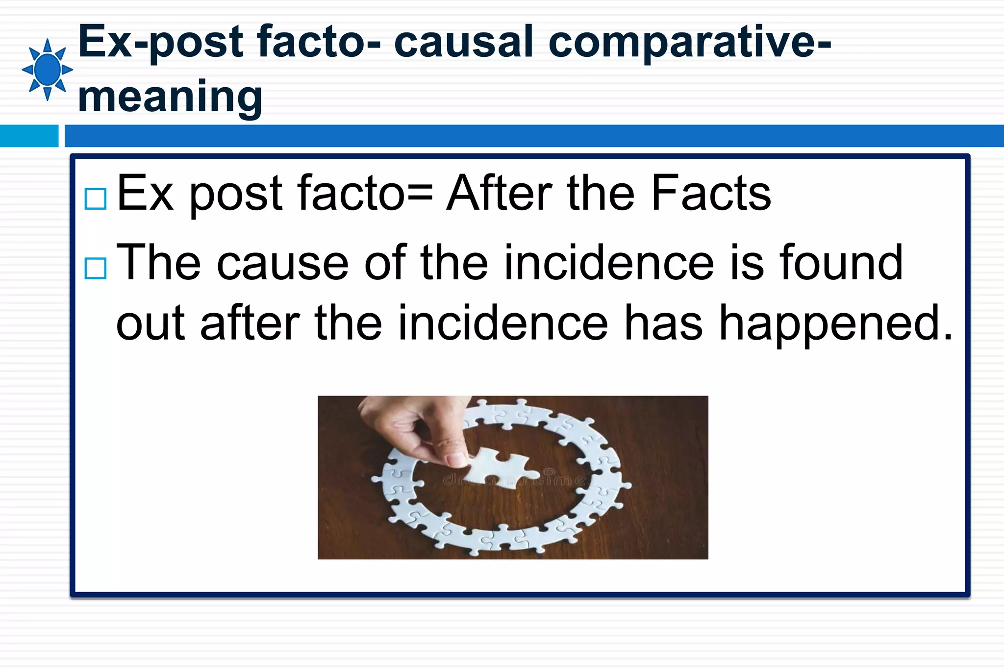 Ex post facto research (causal comparative) by Dr. Neha Deo | PPT