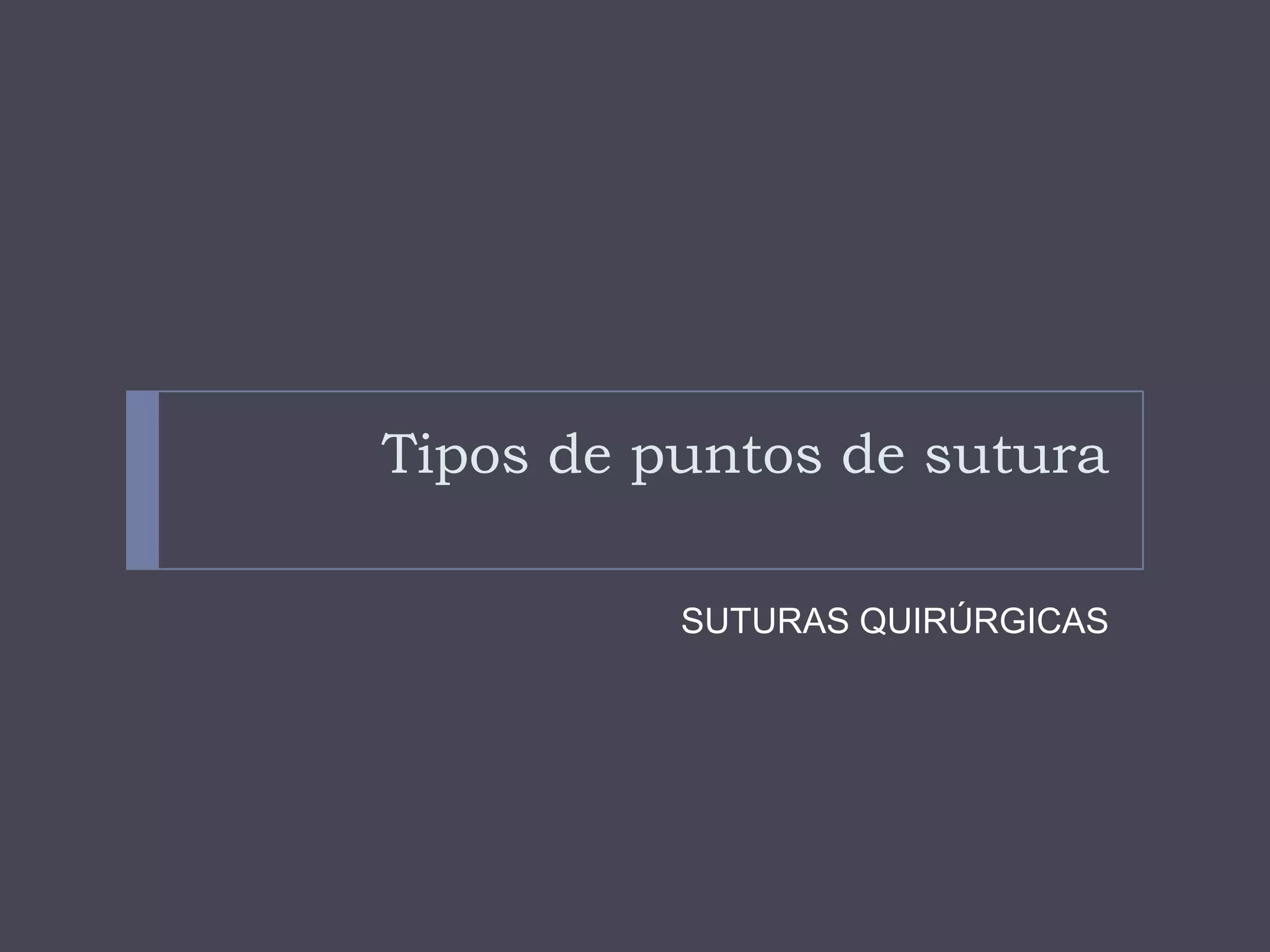 SUTURAS QUIRÚRGICAS | PPTX